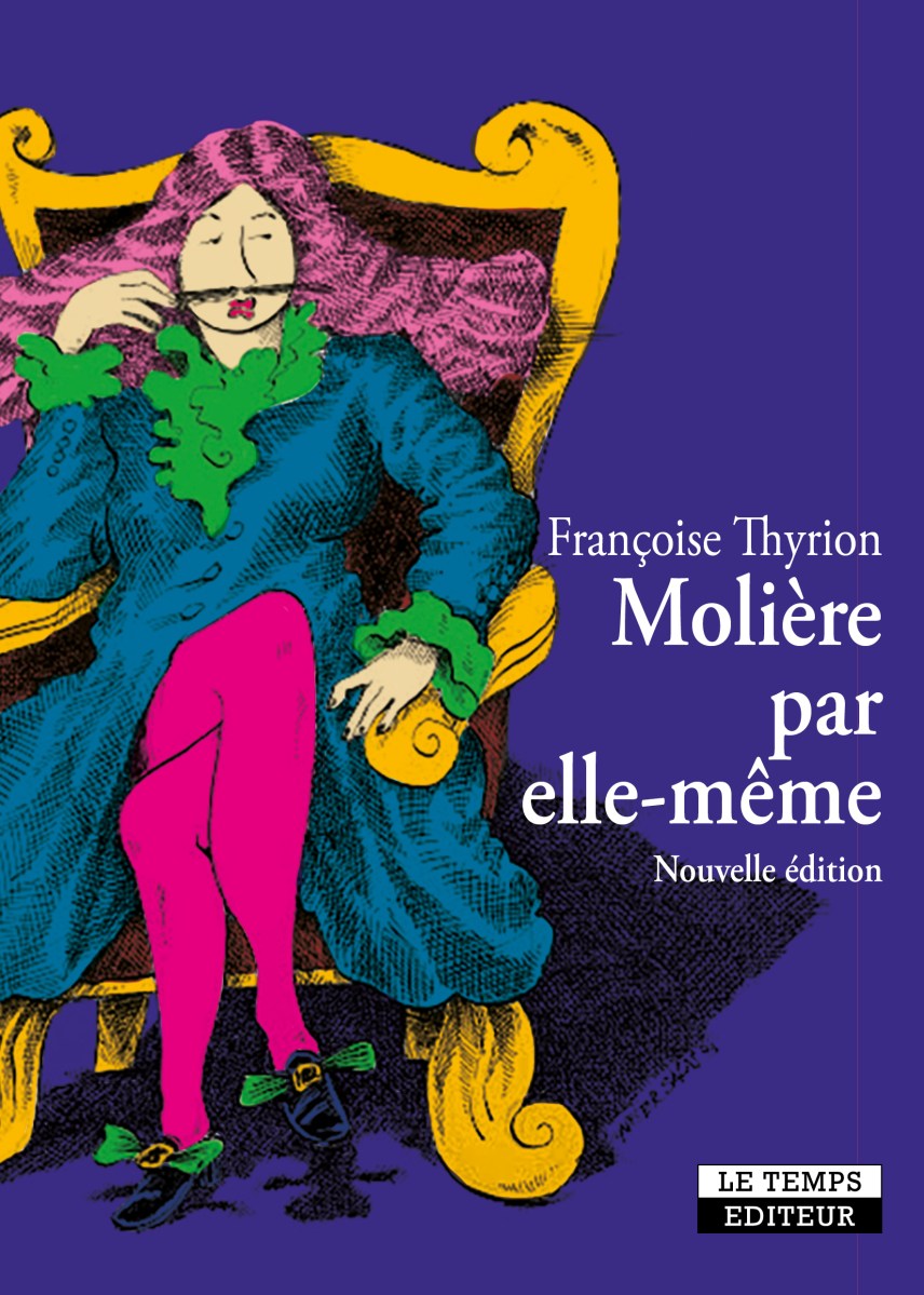 Molière par elle-même : Nouvelle édition – Le Temps Éditeur